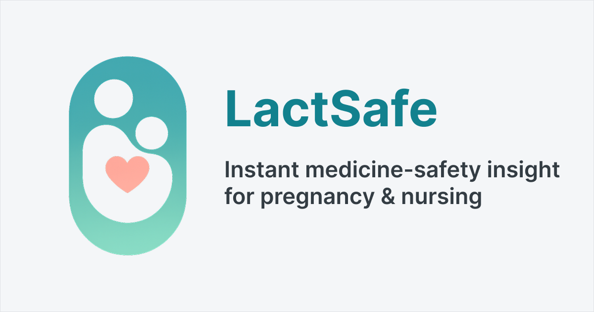 LactSafe – Fast Drug‑Safety Answers for Pregnancy & Nursing